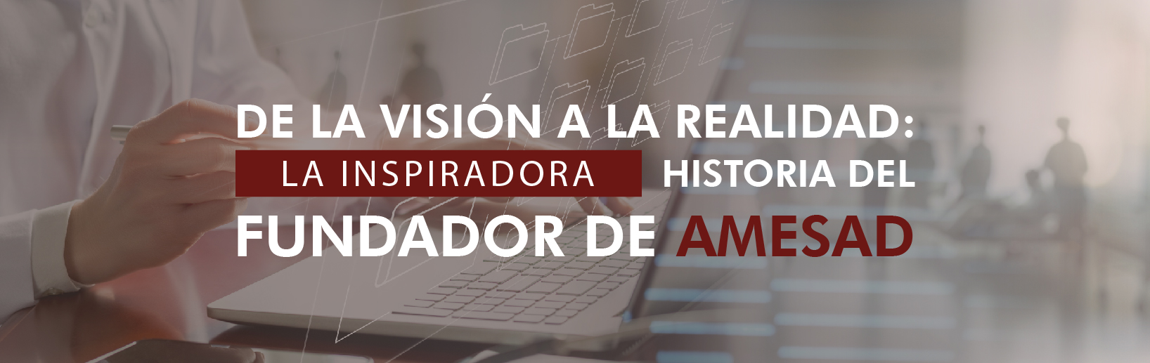 HISTORIA DE AMESAD – AMESAD